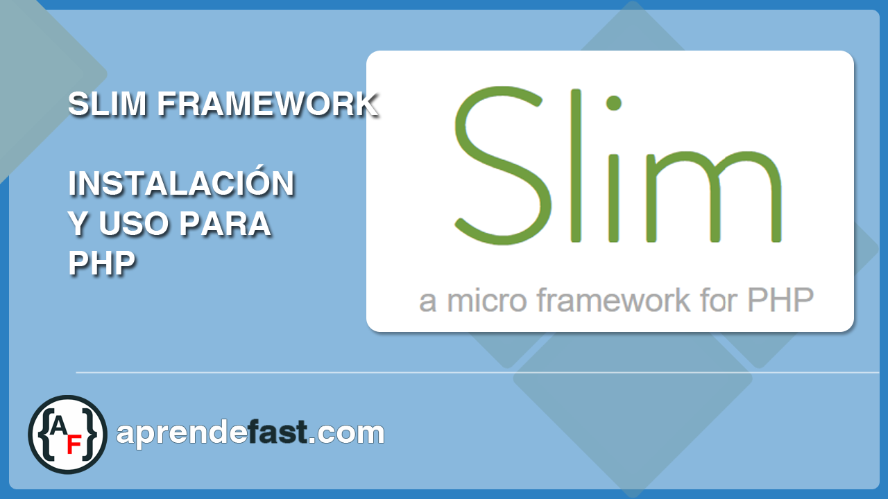 Slim Framework para PHP. Instalación y uso - AprendeFast.com